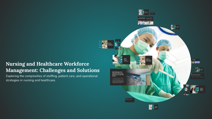 Nursing and Healthcare Workforce Management: Challenges and Solutions ...