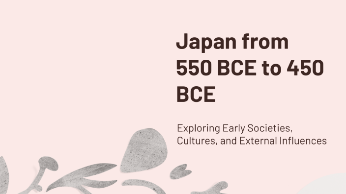Japan from 550 BCE to 450 BCE by адилет акылбеков on Prezi
