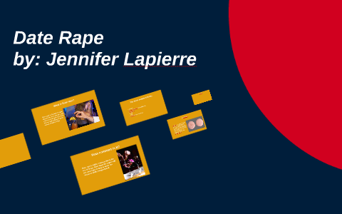 What is Date rape? by Jen Lapierre on Prezi