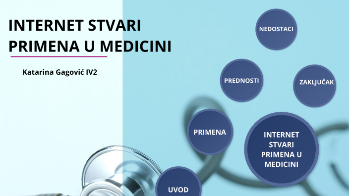 Internet stvari - primena u medicini by katarina gagovic on Prezi