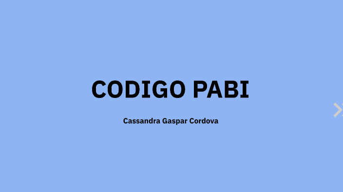 CODIGO PABI by Cassandra Gaspar on Prezi