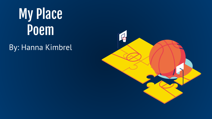 My Place Poem by Hanna Kimbrel on Prezi