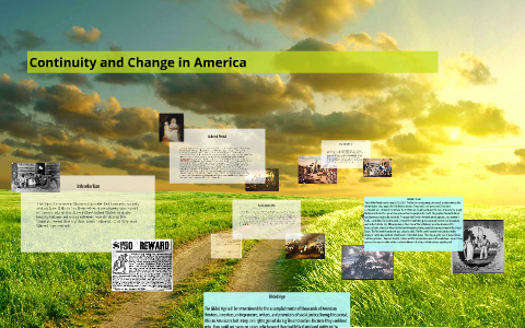 Continuity and Change in America by Bethaney Rodarte on Prezi