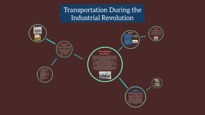 Transportation During the Industrial Revolution by elise quest on Prezi
