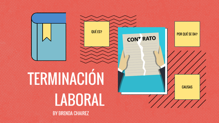 TERMINACIÓN LABORAL by BRENDA CHAIREZ CHAVEZ on Prezi