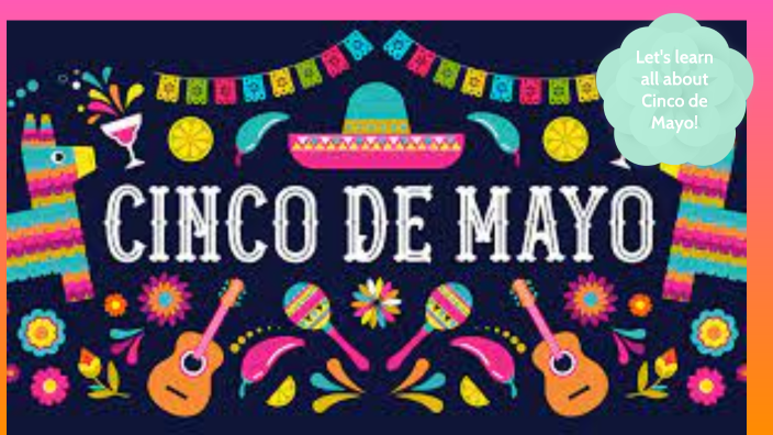 Cinco de Mayo by Grace Fechner on Prezi