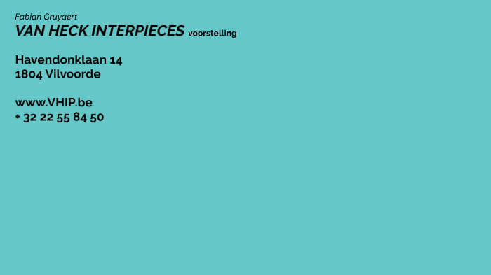 van heck interpieces by Fabian Gruyaert on Prezi