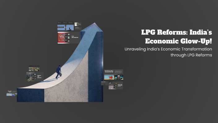 LPG Reforms: India’s Economic Glow-Up! by Hi! on Prezi