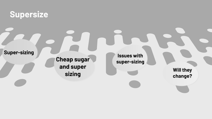 Supersize by HiZharria Harper on Prezi