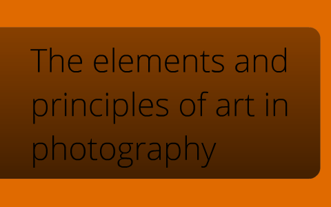 Prezi #3- The Elements and Principles of Art in Photography by Bret ...