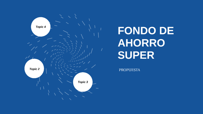Fondo de Ahorro Super by diana perico on Prezi