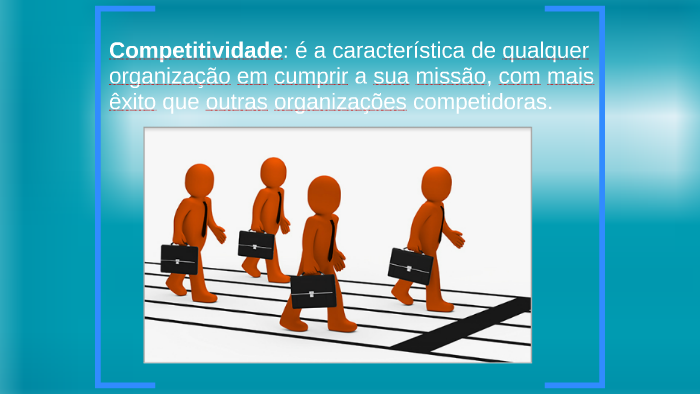 * Competitividade nas empresas; by Tais Bruna on Prezi