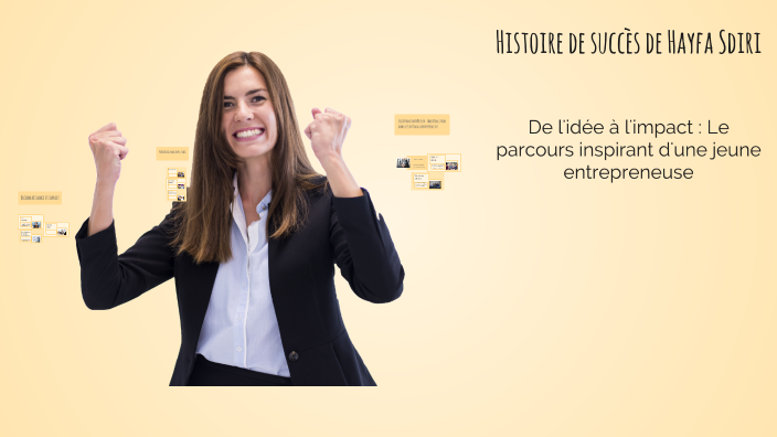 Histoire de succès de Hayfa Sdiri by Hawa Chouchene on Prezi