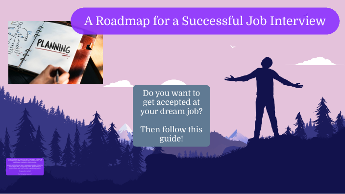 A Roadmap for a Successful Job Interview by James o on Prezi