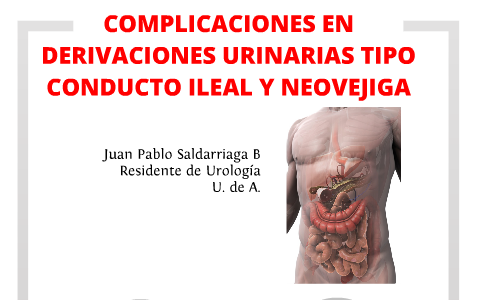 COMPLICACIONES EN DERIVACIONES URINARIAS TIPO CONDUCTO ILEAL Y ...