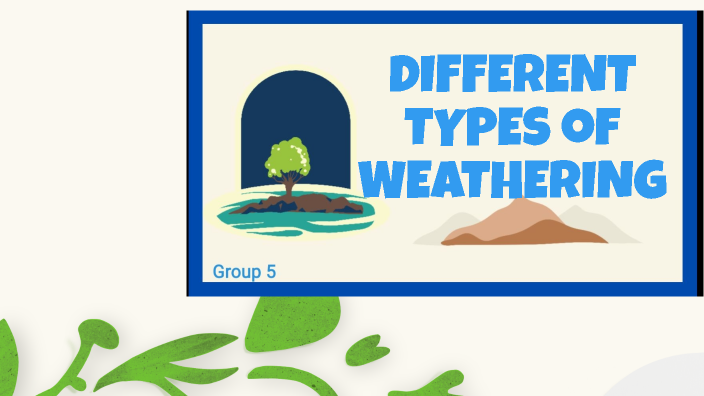 Different Types of Weathering by Linuel Falcutila on Prezi