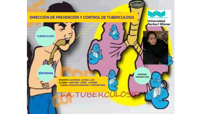 DIRECCION Y PEVENCION Y CONTROL DE TUBERCULOSIS by claribel martinez on ...