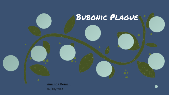Bubonic Plague by amanda roman on Prezi
