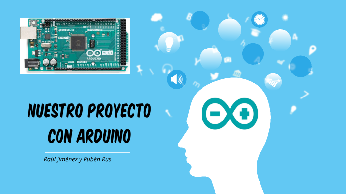 Nuestro proyecto con Arduino by Raúl Jiménez on Prezi