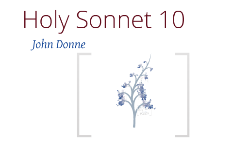 Holy Sonnet 10 by Ashley Corral on Prezi