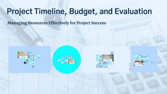 Project Timeline, Budget, and Evaluation by Tomasz Śliwkowski on Prezi