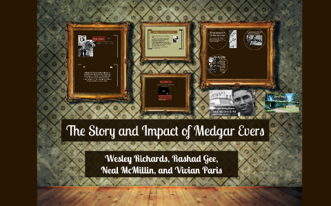 The Story and Impact of Medgar Evers by on Prezi