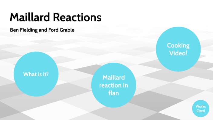 Maillard Reactions by Benjamin Fielding on Prezi