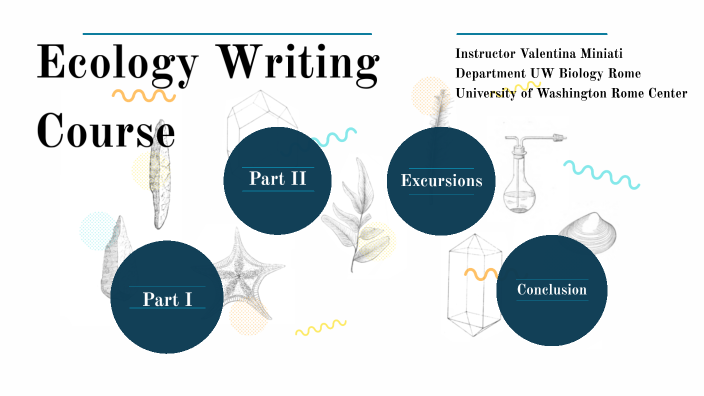 UW Ecology Writing Course by VALENTINA MINIATI on Prezi