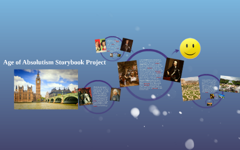 Age of Absolutism Storybook Project by on Prezi