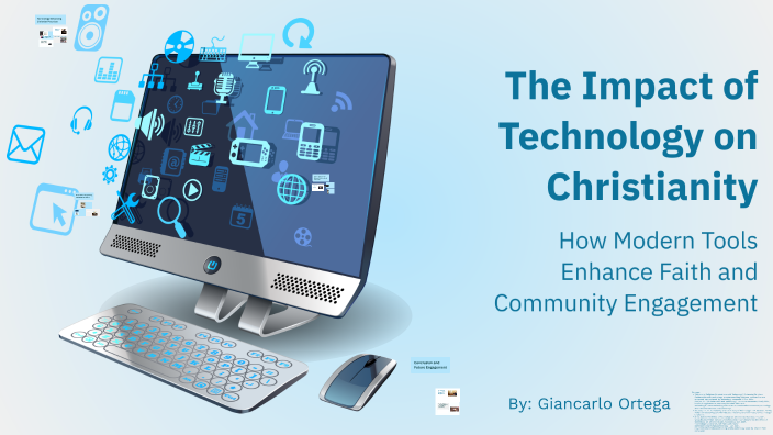 The Impact of Technology on Christianity by Giancarlo Ortega on Prezi