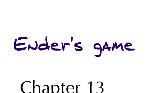Ender's game chapter 13 by 傅鵬 傅鵬 on Prezi
