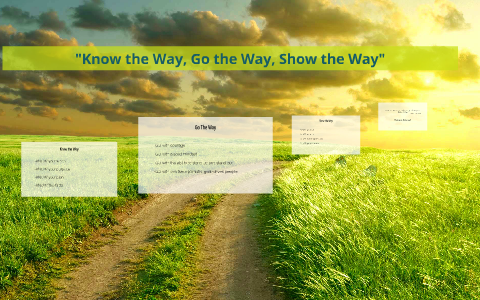 "Go the Way, Know the Way, Show the Way" by Tabitha James on Prezi