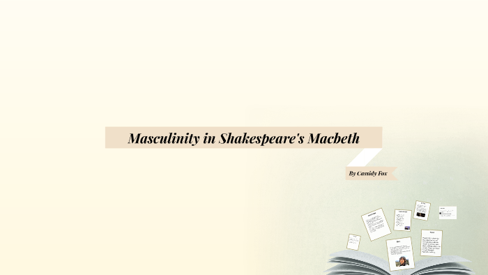 The Repeated Motif of Masculinity in Shakespeare's Macbeth by Cassidy ...