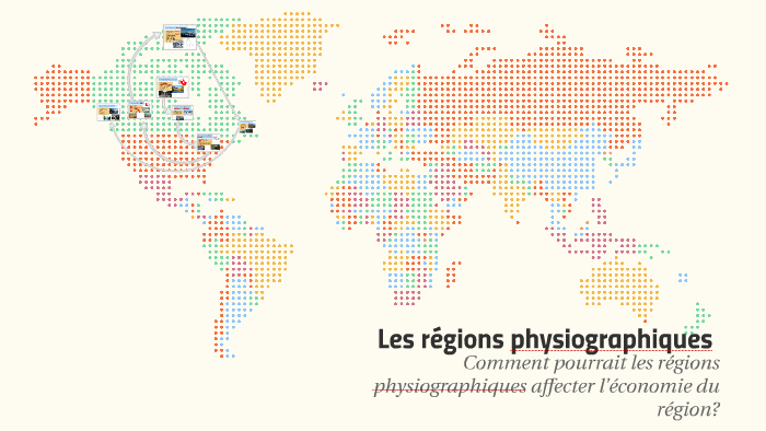 Les régions physiographiques by Tiffanie Li on Prezi