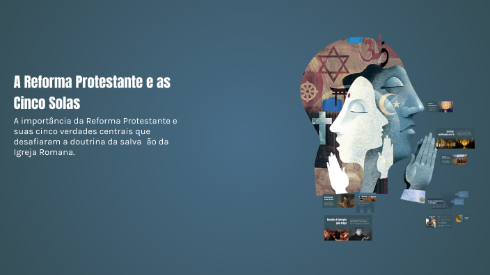 A Reforma Protestante e as Cinco Solas by William Dias on Prezi