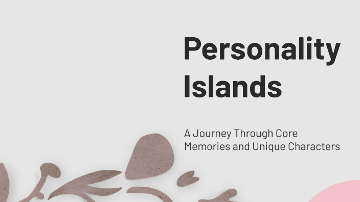 Exploring Personality Islands by Katy Garcia Gonzalez on Prezi