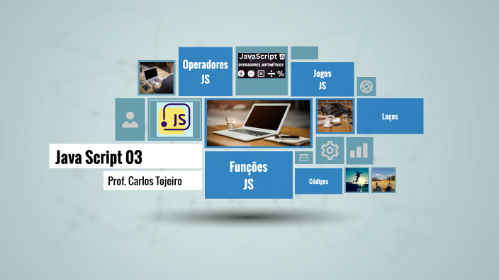 Java Script 03 by carlos tojeiro on Prezi