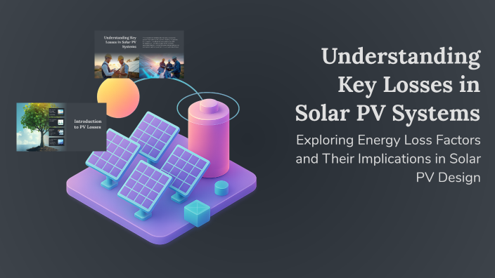 Understanding Key Losses in Solar PV Systems by Harish S on Prezi