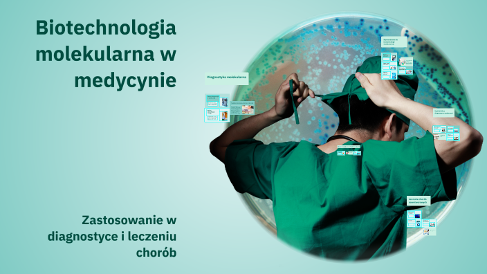 Biotechnologia molekularna w medycynie by Agata Pilitowska on Prezi