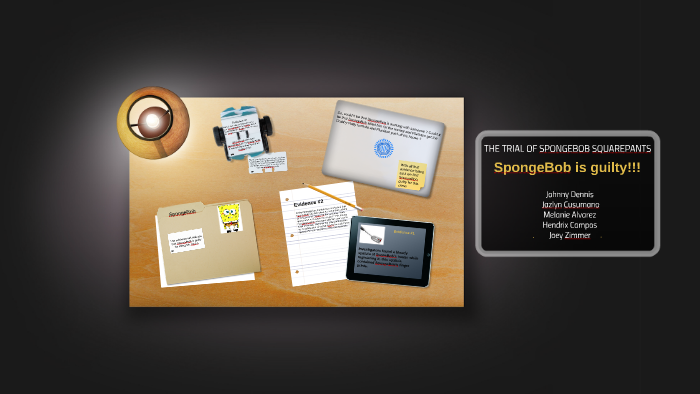 THE TRIAL OF SPONGEBOB SQUAREPANTS by Melanie Alvarez on Prezi