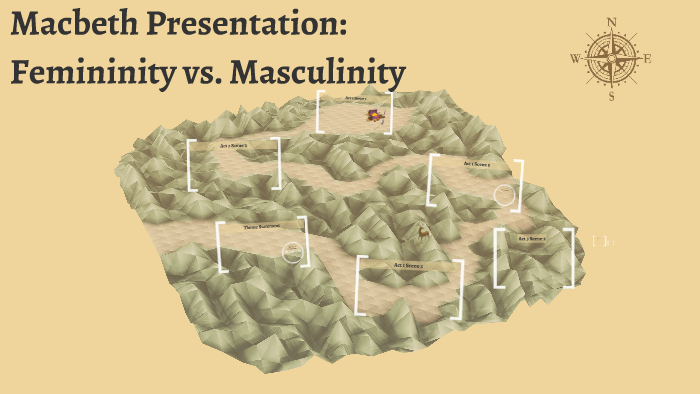 Macbeth Presentation: Femininity vs. Masculinity by tony wang on Prezi