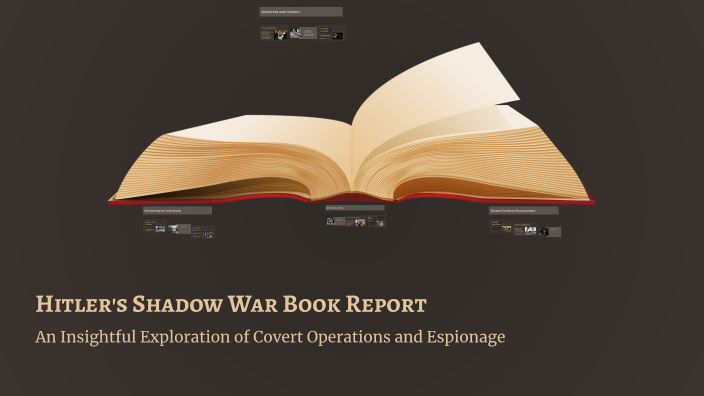 Hitler's Shadow War Book Report by Jesse Schaefer on Prezi