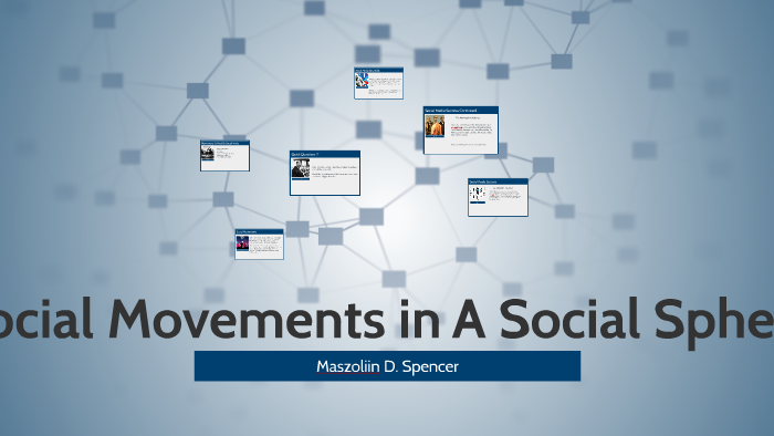 Social Movements in A Social Sphere by masz spencer on Prezi