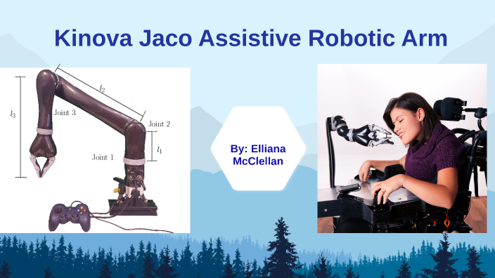 Kinova Jaco Assistive Robotic Arm by ELLIANA MCCLELLAN on Prezi
