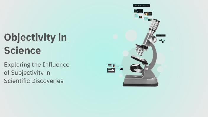 Objectivity in Science by Anna Pruneski on Prezi
