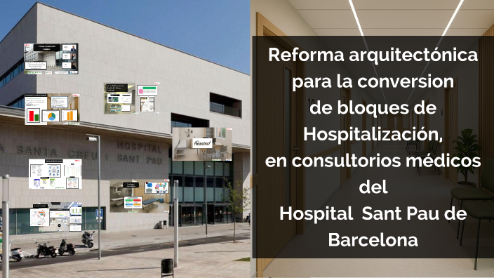 Reforma arquitectónica del Hospital Sant Pau by karly roa vera on Prezi