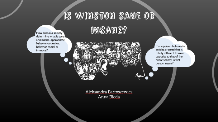 Is Winston sane or insane? by Anna Bieda on Prezi
