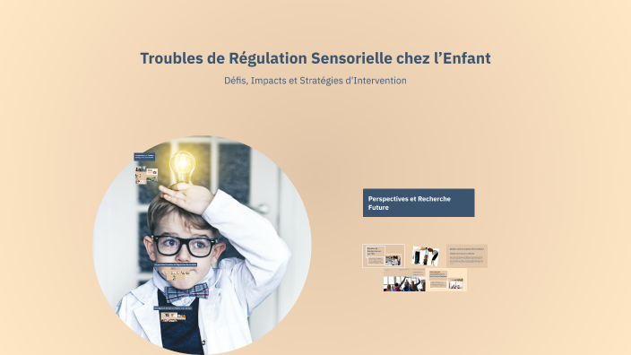 Troubles de Régulation Sensorielle chez l’Enfant by Sandra Ismail on Prezi
