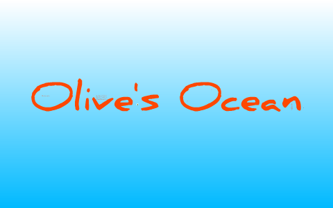 Olives's Ocean Book Report by Katlyn Edmonds on Prezi