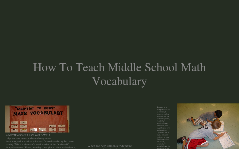 How To Teach Middle School Math Vocabulary by maureen perkoski on Prezi